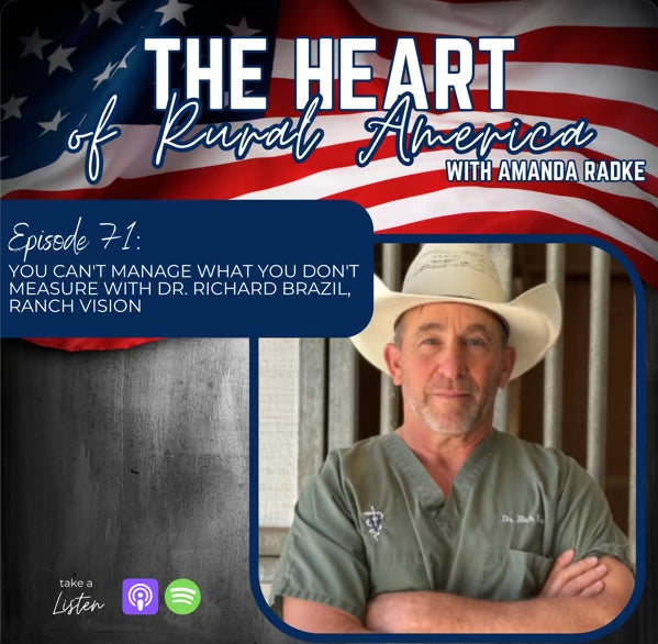 You Can’t Manage What You Don’t Measure With Dr. Richard Brazil, Ranch ...