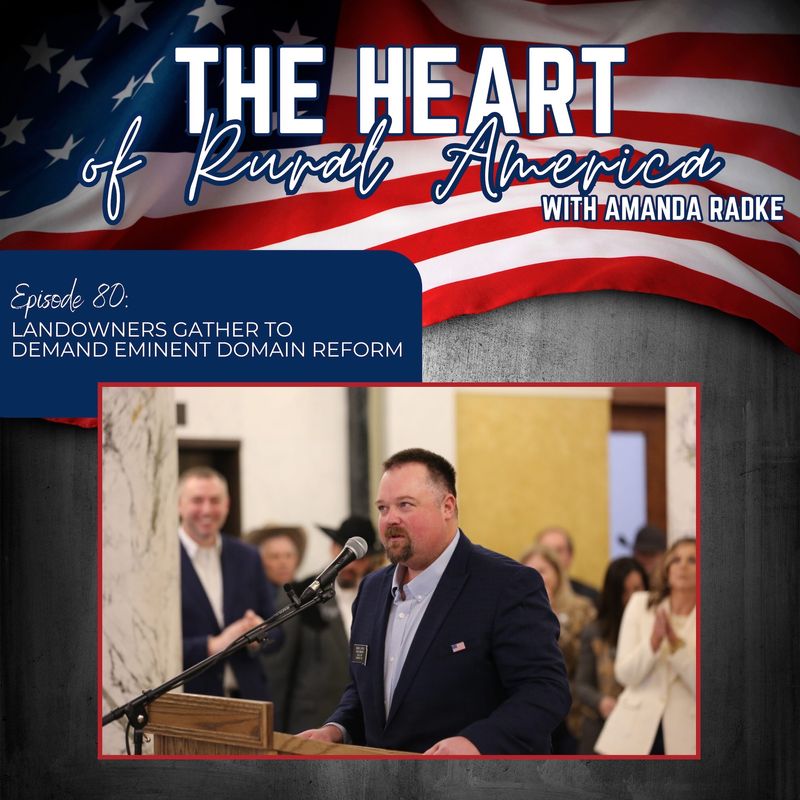 Landowners Gather To Demand Eminent Domain Reform – Amanda Radke